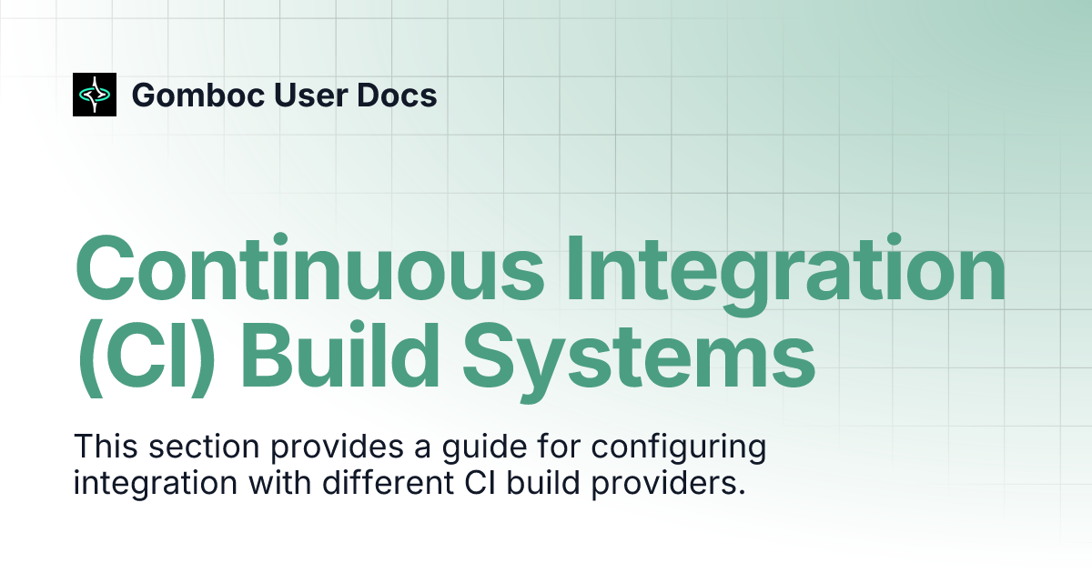 Continuous Integration (CI) Build Systems | Gomboc User Docs