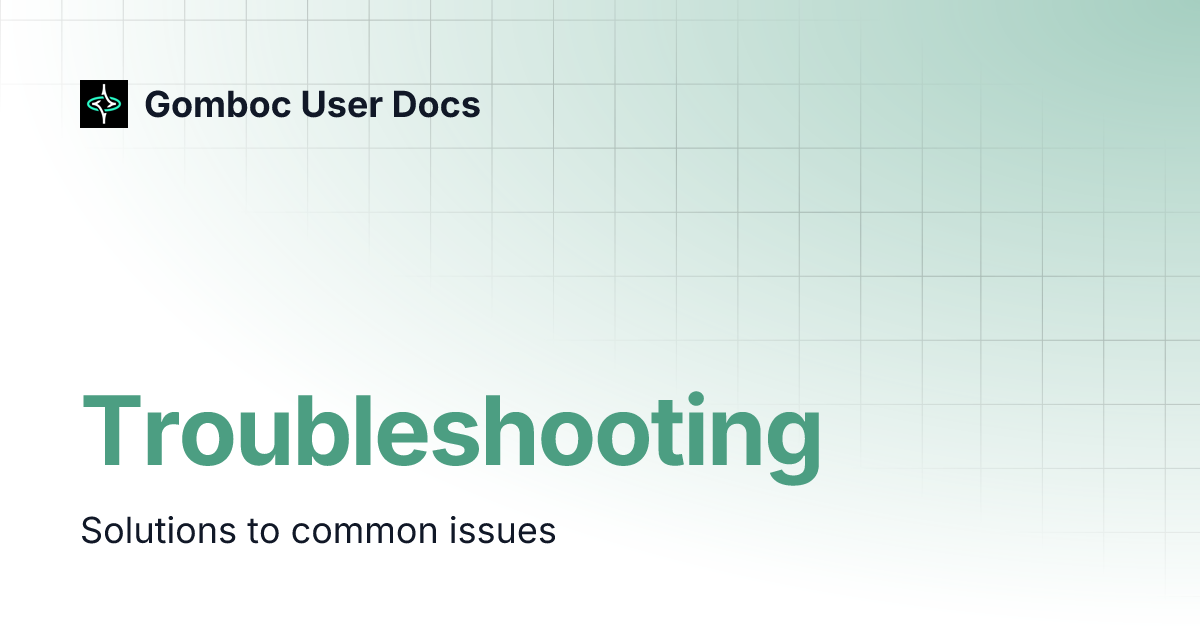 Troubleshooting | Gomboc User Docs