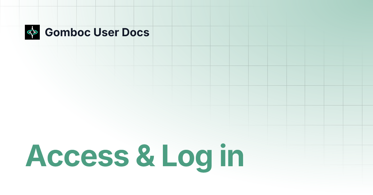 Access & Log in | Gomboc User Docs